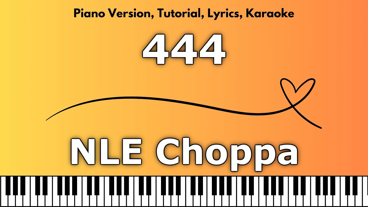 NLE Choppa - 444 (Piano Version, Tutorial, Lyrics, Karaoke) - YouTube