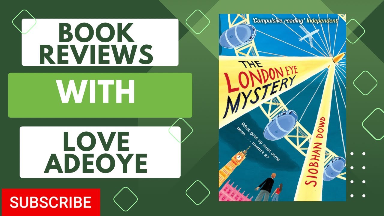 Book Reviews with Love Adeoye: The London Eye Mystery by Siobhan Dowd ...