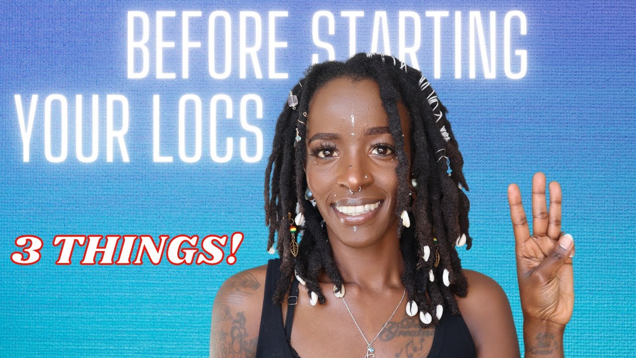YES YOU SHOULD! BUT WATCH THIS BEFORE STARTING YOUR LOCS | 3 Things to ...