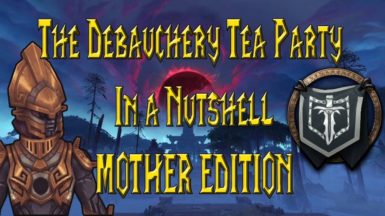 Highlight: The Debauchery Tea Party in a Nutshell (MOTHER EDITION ...