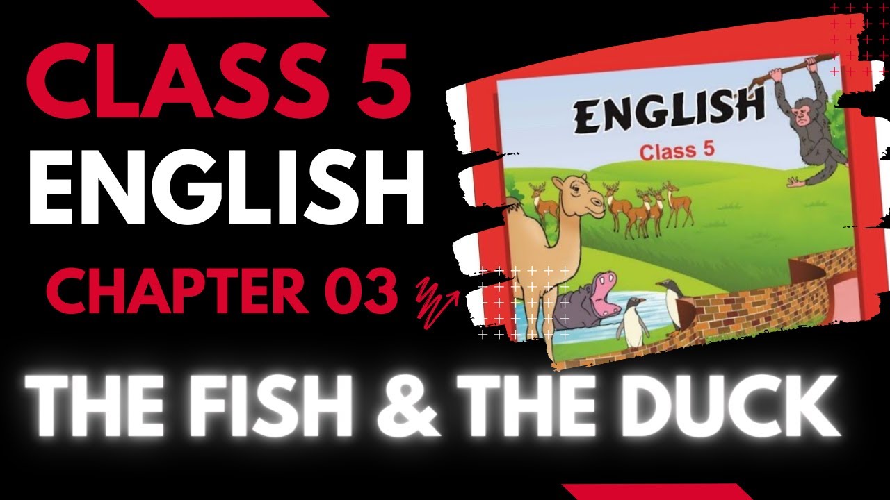 THE FISH AND THE DUCK...Lesson 3 class 5th ..With story ..लेसन 3 कक्षा ...