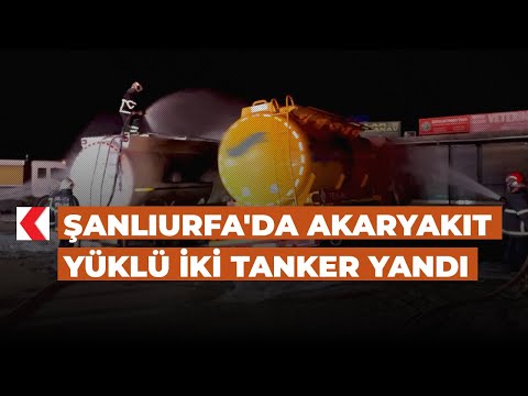 Şanlıurfa'da akaryakıt yüklü iki tanker yandı