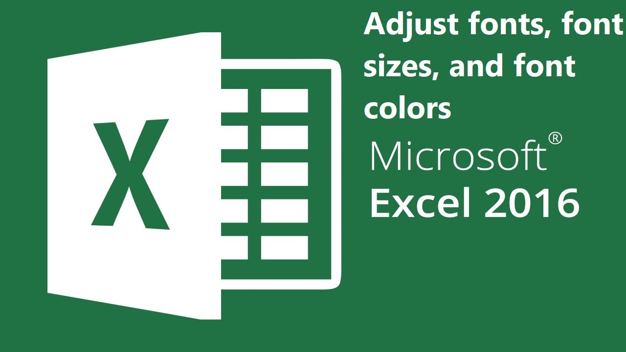 Excel 2016: Adjust fonts, font sizes, and font colors - YouTube
