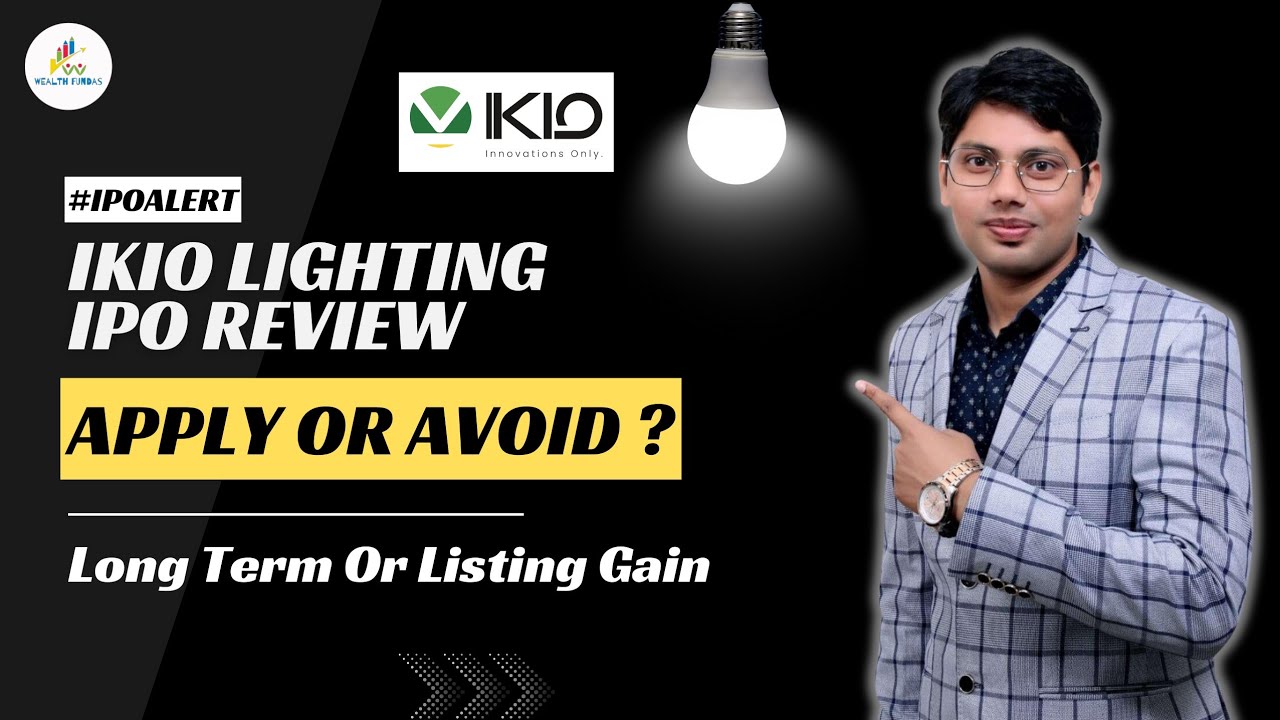 IKIO LIGHTING IPO - APPLY OR AVOID | IKIO LIGHTING IPO DETAILED ...