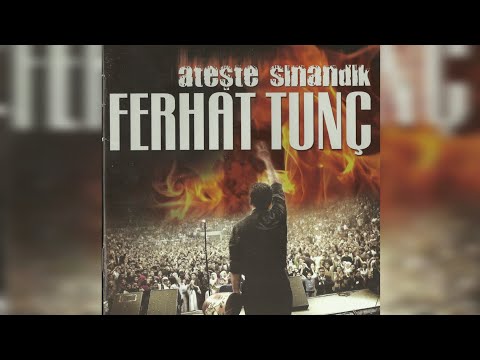 Ferhat Tunç Ateşte Sınandık albüm kapakları