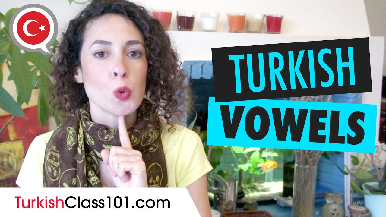 How to Pronounce Turkish Vowels - YouTube
