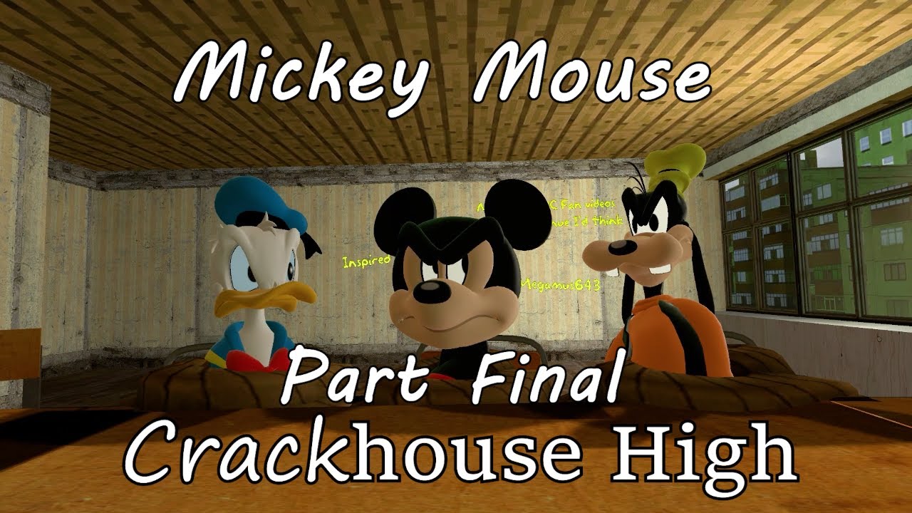 Tal_On Mickey Mouse Crackhouse High (Gmod Edition) Part Final (Don't ...