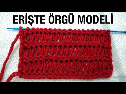 Erişte Örgü Modeli