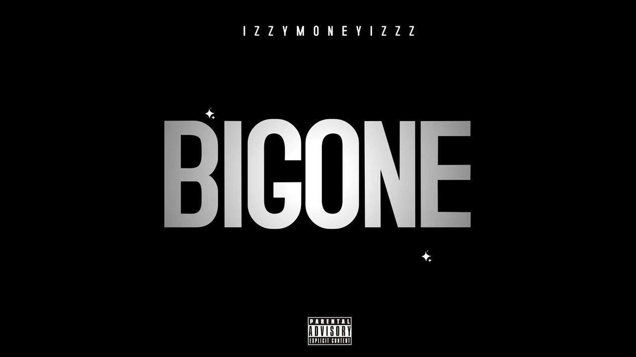 IzzyMoneyIzzz - BigOne - YouTube