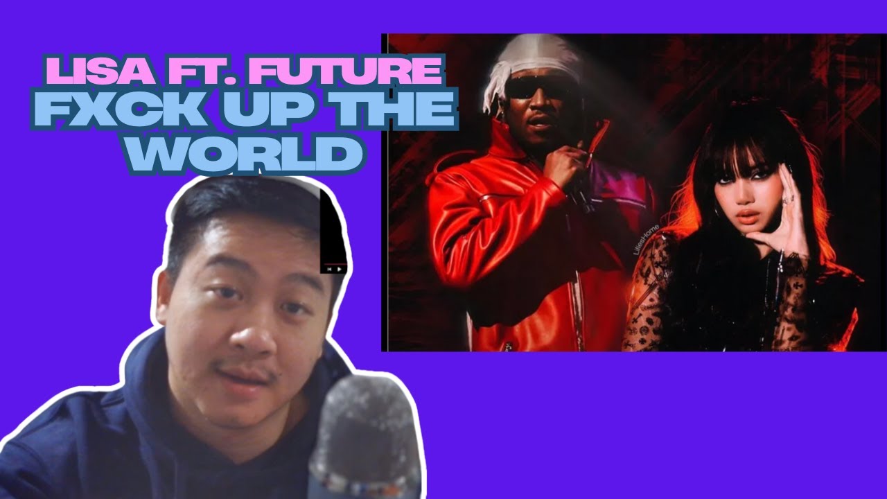 LISA ft. Future - Fxck Up The World (FUTW) REACTION (New Music Review ...