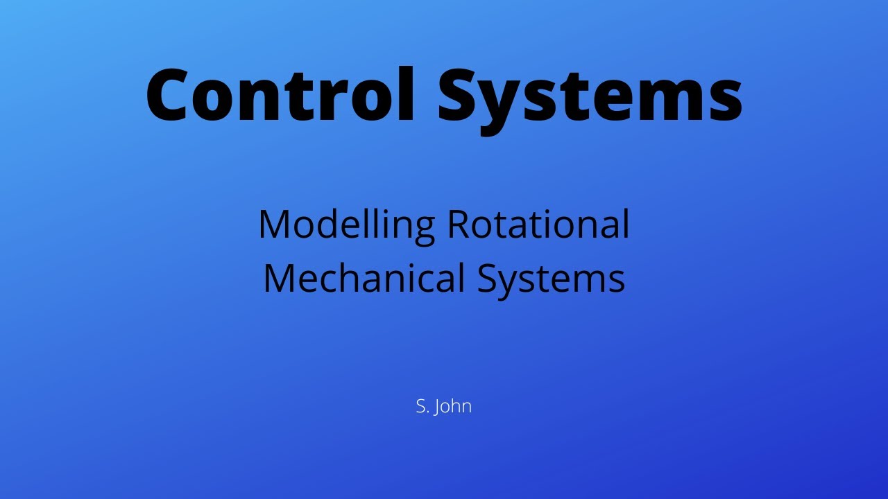 Modelling Rotational Mechanical Systems - Control Systems Lecture 5 ...