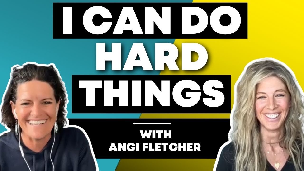 I can do Hard Things | Angi Fletcher & Dr. Mindy Pelz - YouTube
