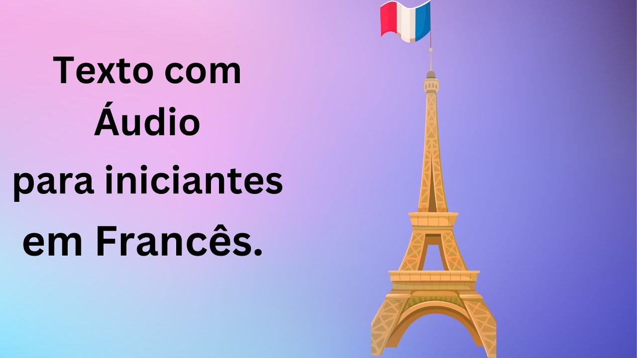 Texto com Áudio para iniciantes em Francês. - YouTube