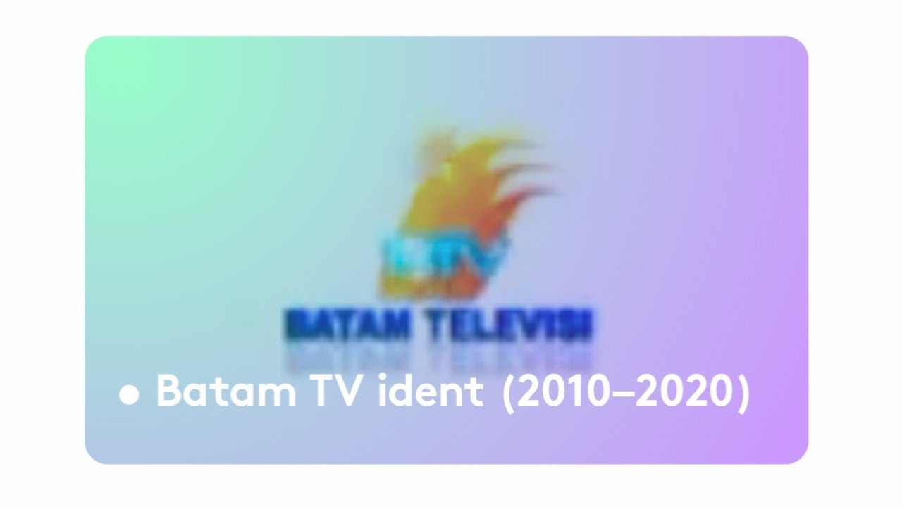 Batam, ID-KR • Batam TV Ident (2010–2020, LQ) - YouTube