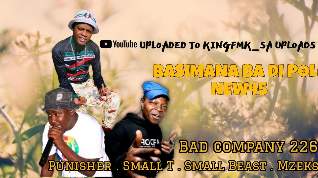 BAD COMPANY 226 - BASIMANA BA DI POLO NEW45 [ FEAT SMALL BEAST ...