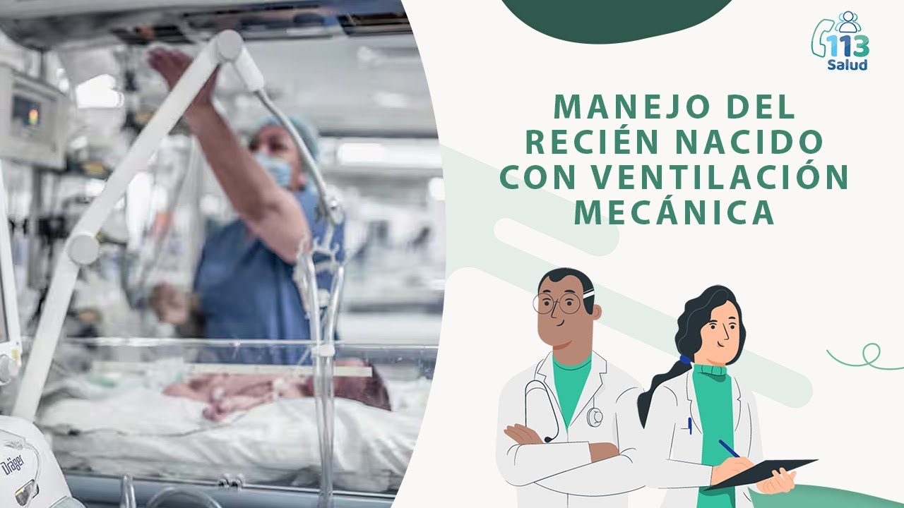 MANEJO DEL RECIÉN NACIDO CON VENTILACIÓN MECÁNICA - YouTube