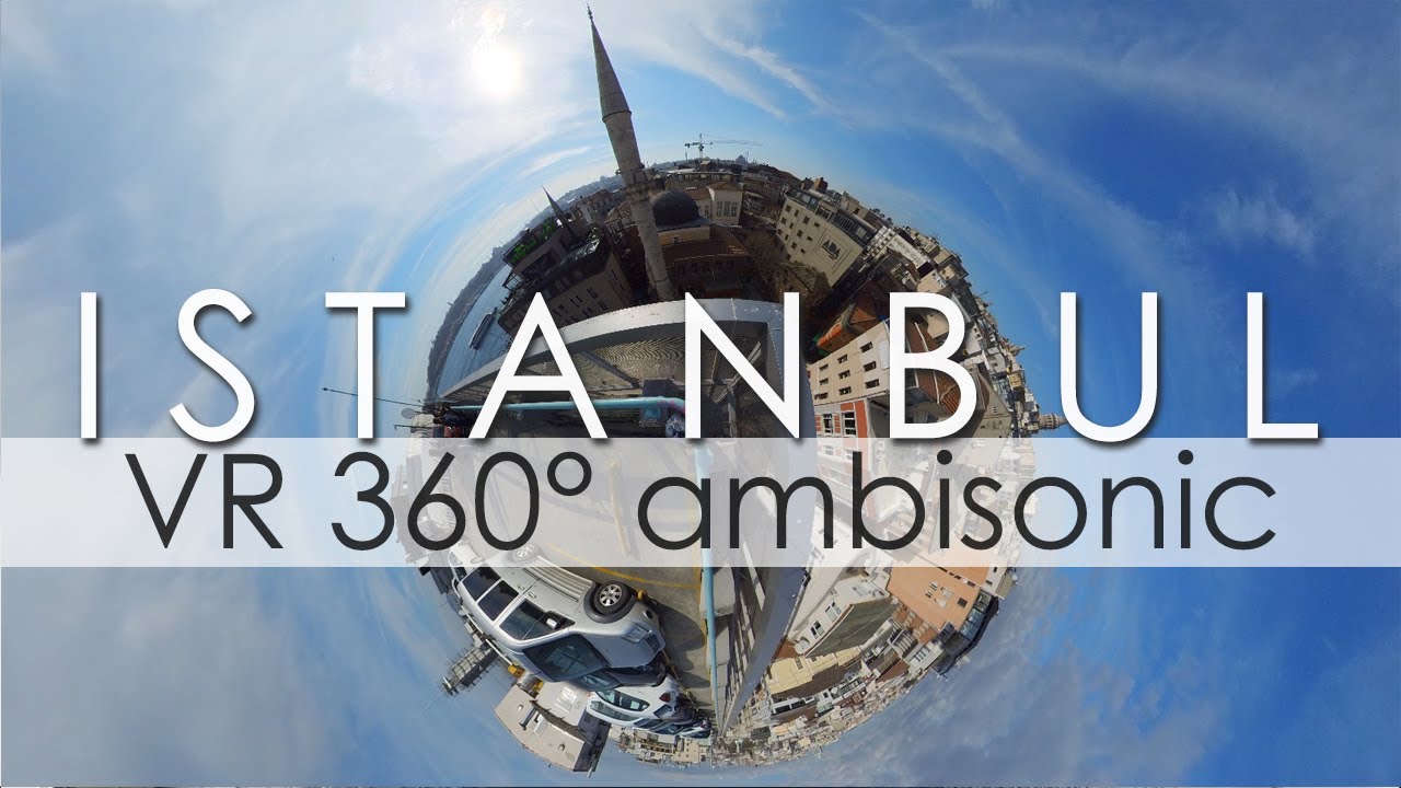 Istanbul (Turkey) City Views 5K VR 360 Ambisonic | Insta360 One X2 ...