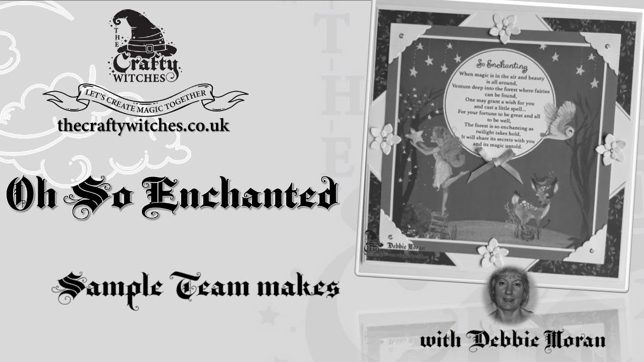 Oh So Enchanted - Sample Team makes with Debbie Moran - YouTube
