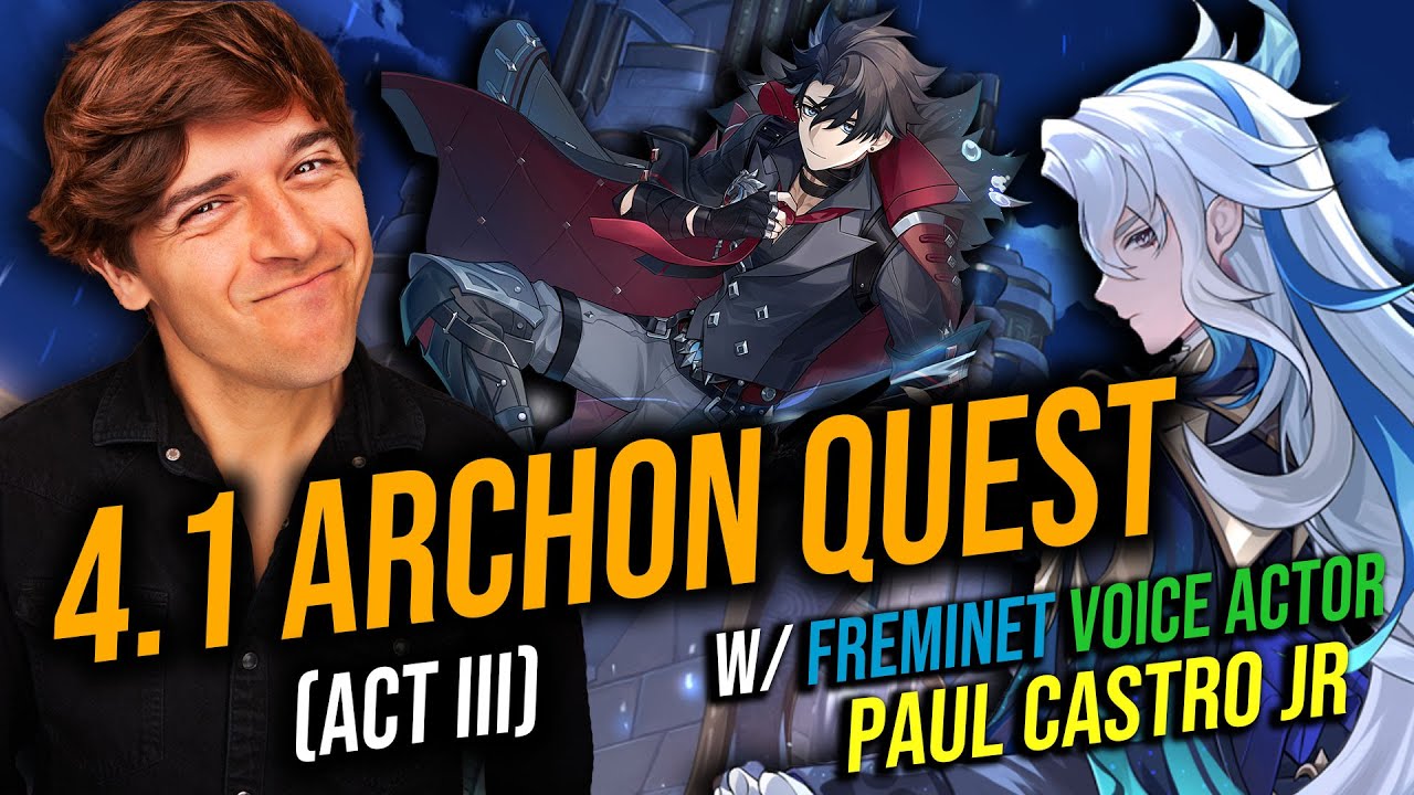 4.1 Archon Quest (Act III) w/ Freminet Voice Actor Paul Castro Jr ...
