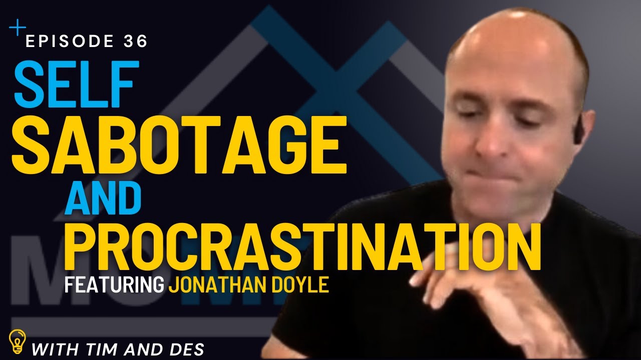 Unlock Your Potential: Tim & Des Discuss Self-Sabotage with Jonathan Doyle - YouTube