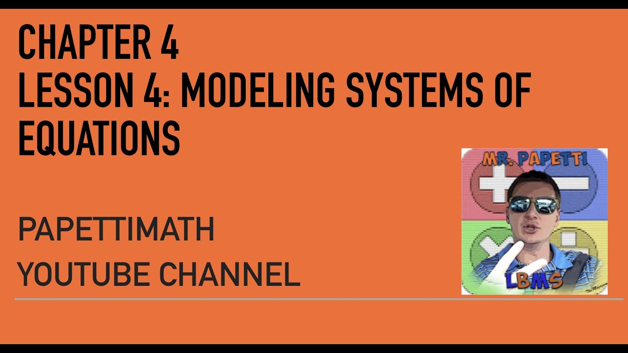 Chapter 4 Lesson 4: Modeling Systems of Equations Exercise 1 - YouTube