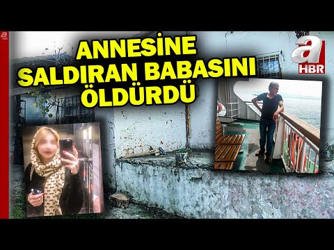 Annesini darbeden babasını öldürdü! Babasını öldüren kadın tutuklandı | A Haber