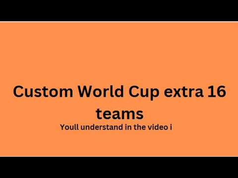 Extra 16 world cup teams for my custom WC - YouTube