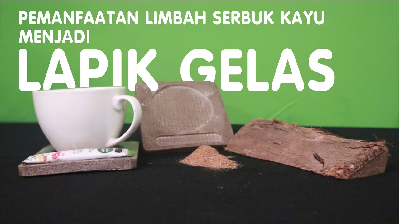 Pemanfaatan Limbah Serbuk Kayu Menjadi Lapik Gelas #DesainProdukTelkom ...