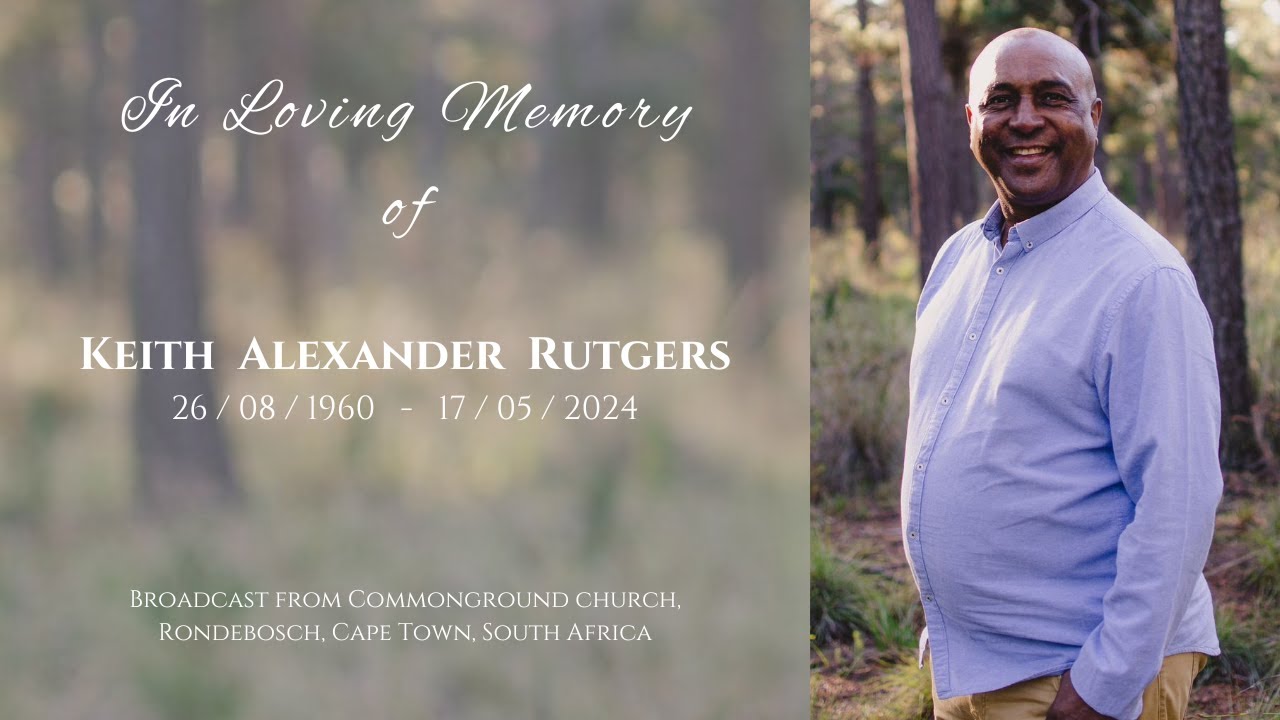 In loving memory of Keith Alexander Rutgers - Friday, 24 May at 10AM ...