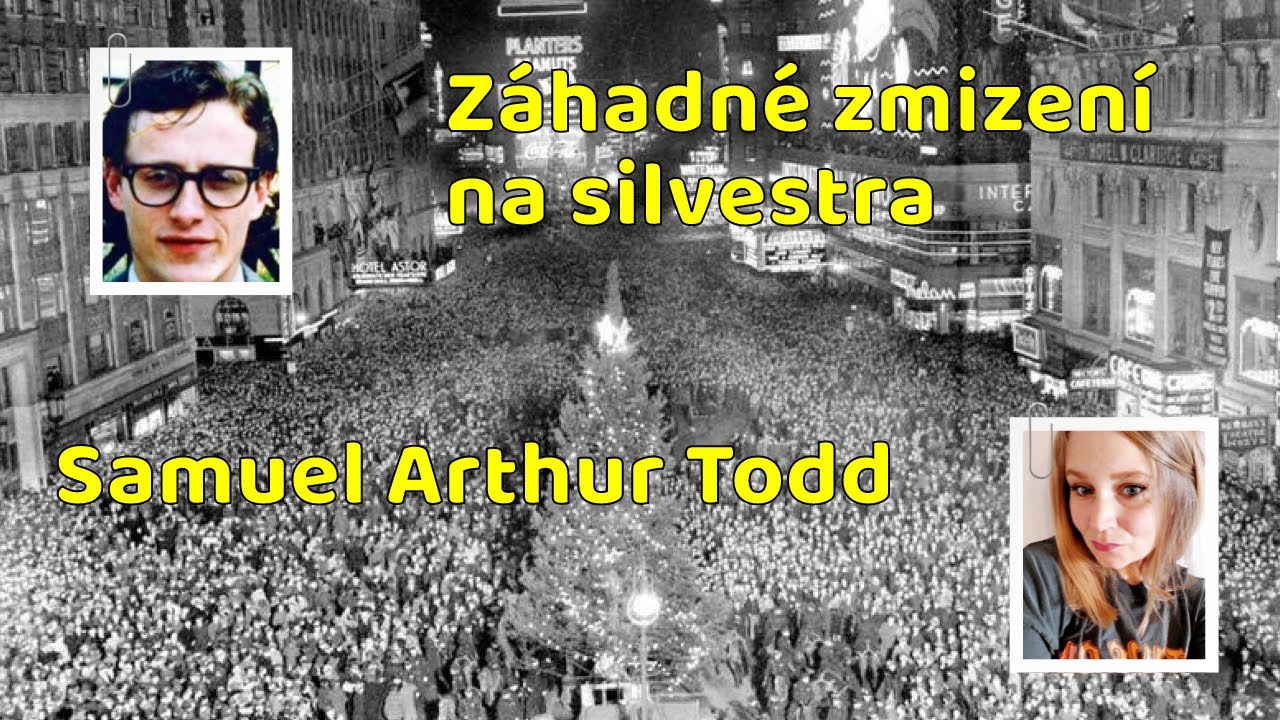 Samuel Arthur Todd - záhadné zmizení na silvestra v New Yorku roku 1984 ...