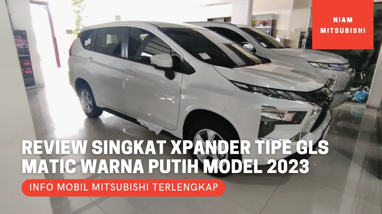 Review Singkat Mitsubishi Xpander Tipe GLS Matic CVT Warna Putih Model ...