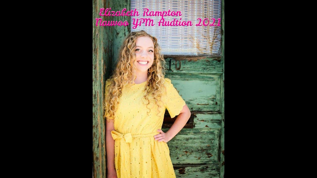 Elizabeth Rampton Nauvoo Young Performing Missionary 2021 Audition ...
