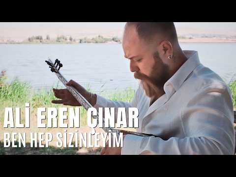 Ali Eren Çınar & Ben Hep Sizinleyim
