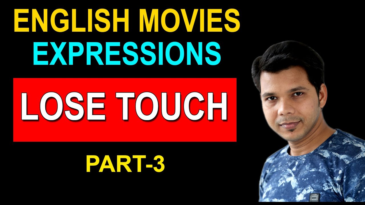 LOSE TOUCH || ENGLISH EXPRESSIONS PART- 3 - YouTube