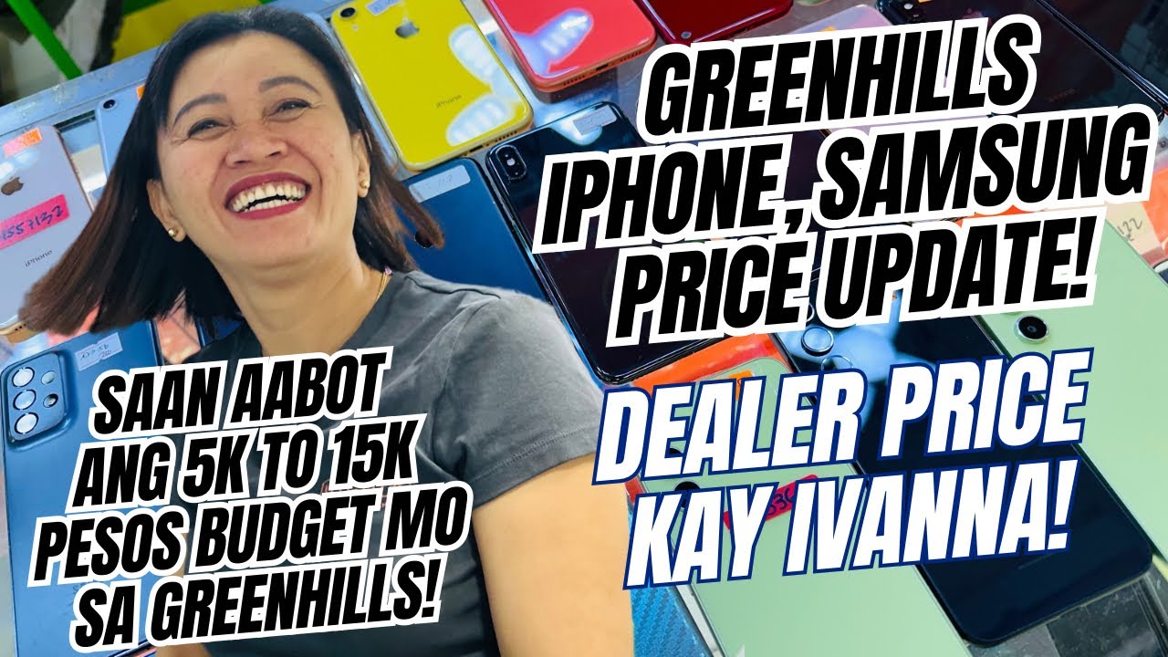 SAAN AABOT ANG 5K TO 15K PESOS MO NA BUDGET SA GREENHILLS! IPHONE AND ...