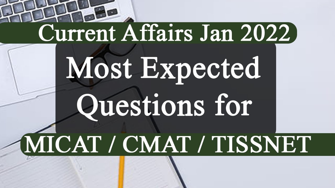 Current Affairs Jan 2022 Most Expected Questions for MICAT / CMAT ...