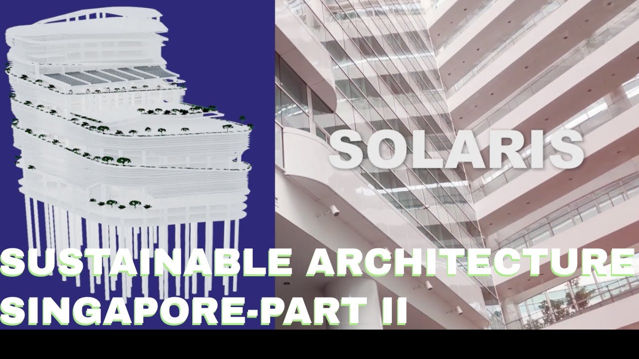 SUSTAINABLE ARCHITECTURE SINGAPORE | solaris building part 2 - YouTube