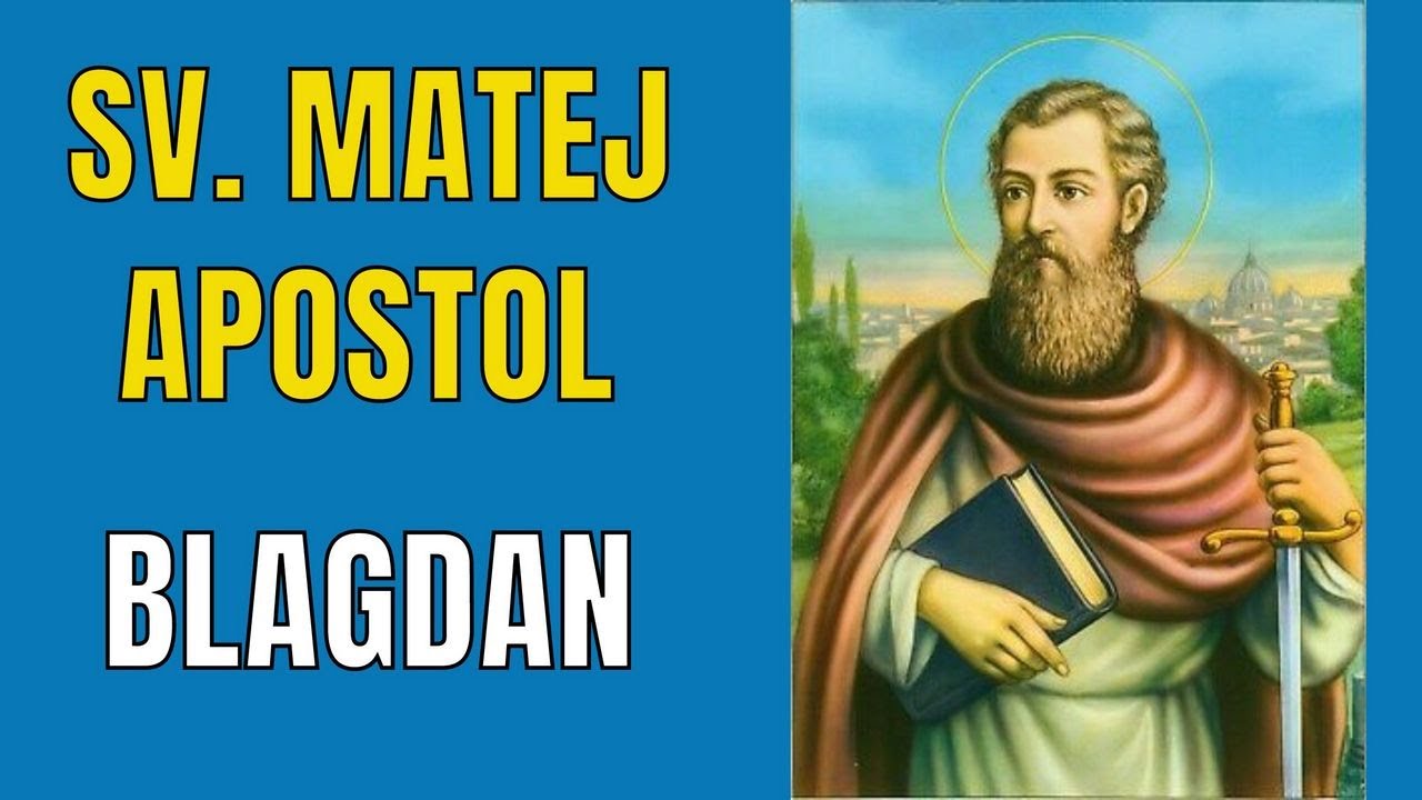 BLAGDAN SV. MATEJ - CARINIK POSTAJE APOSTOL ISUSA KRISTA, PIŠE I ...