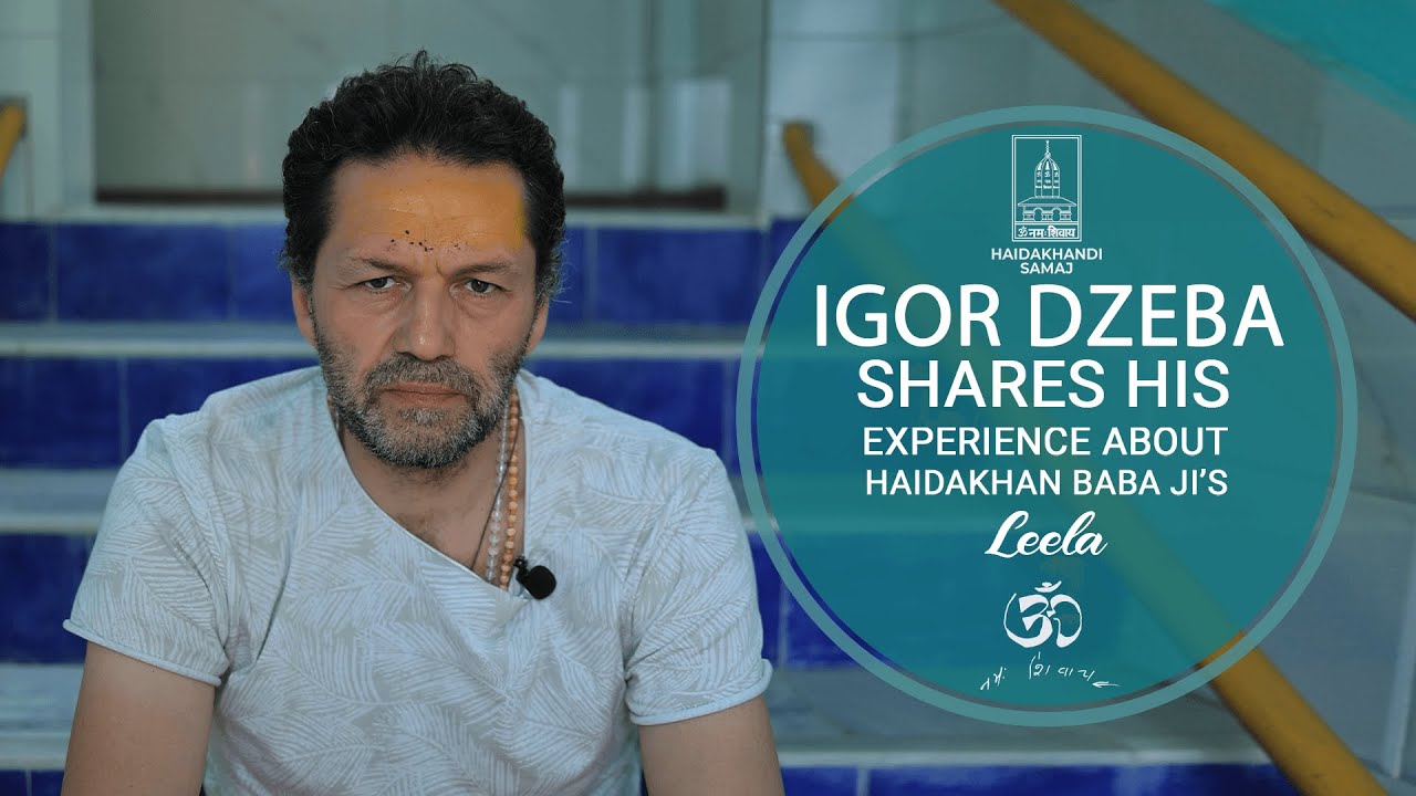 Igor Dzeba - Devotee of Haidakhan Babaji shares his experience - YouTube