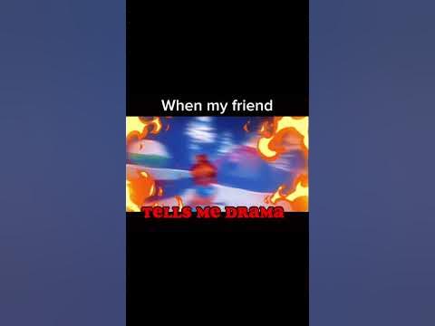My friend telling me drama 😂I #edit - YouTube