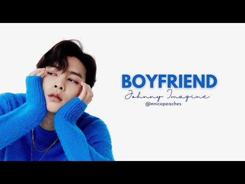 [NCT] Johnny as your boyfriend;