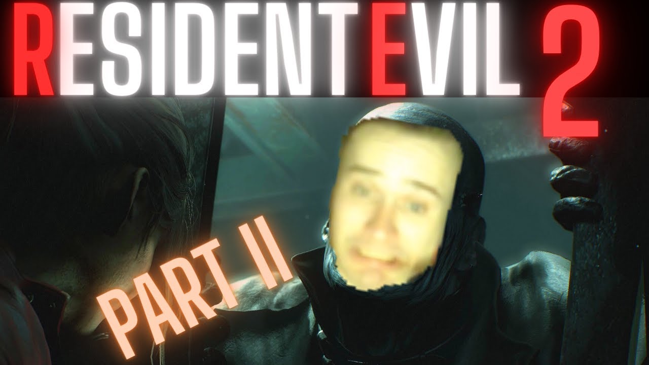 WHEN UR MORE CREEPY THAN THE BAD GUY|RE2 REMAKE PART 2 - YouTube