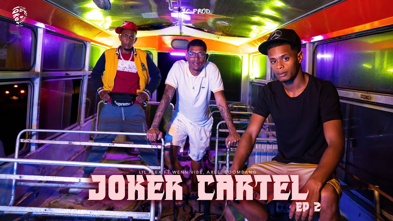Wenn Vibes, Axel & Boombang - JOKER CARTEL EP2 Ft. Lil Flex (Clip ...