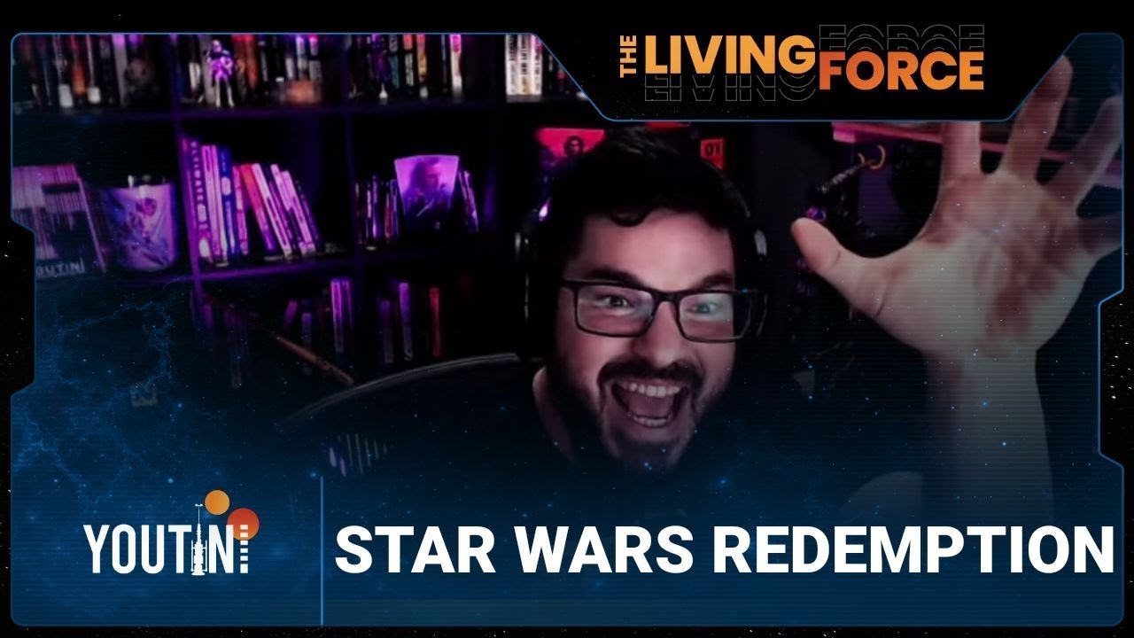 The Living Force Ep 105: Star Wars Redemption - YouTube