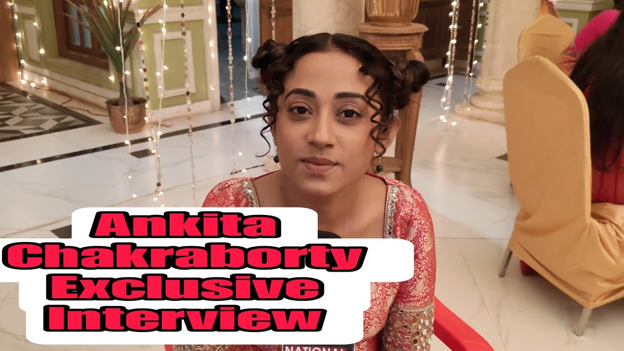 Jhanak Serial Actress Ankita Chakraborty Full Exclusive Interview ...