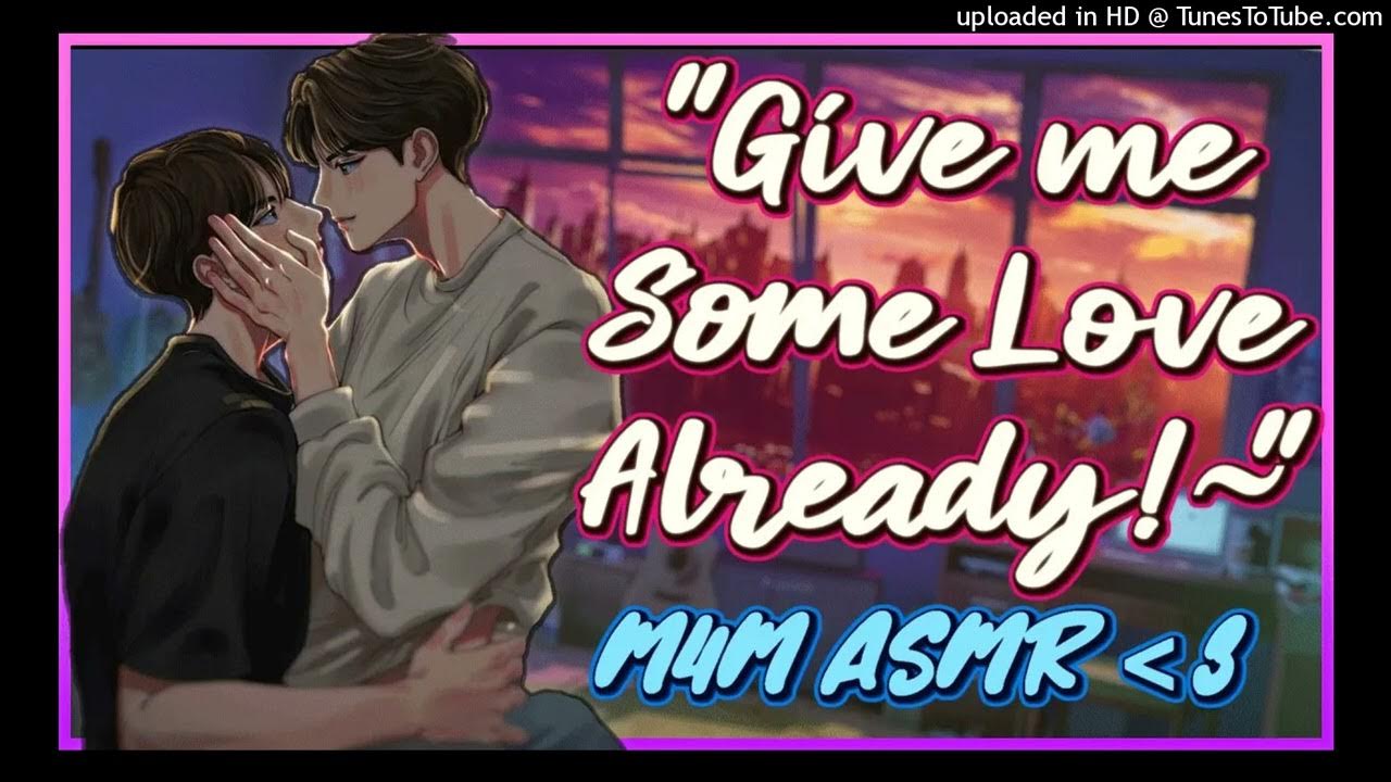 [M4M] Needy Boyfriend Wants your Affection! [Soft Voice] [Boyfriend ASMR] [Reverse Comfort ...