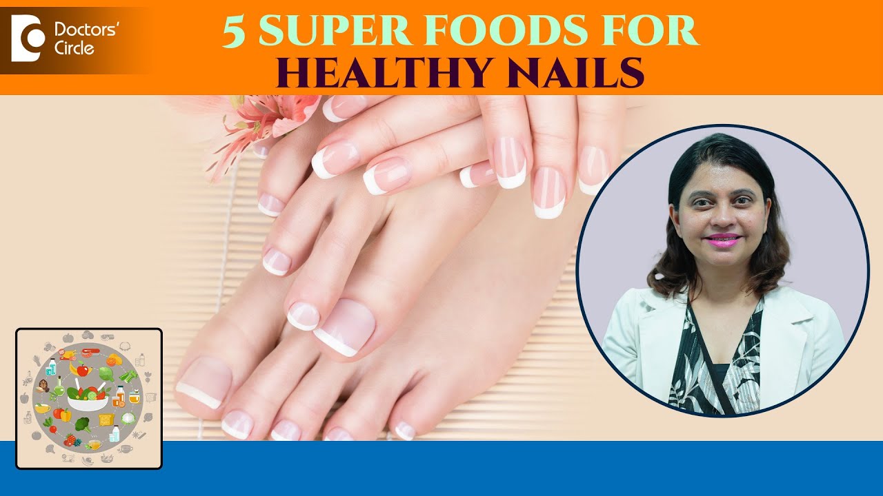 5 SUPER Foods for Strong Nails| How to grow your nails really fast?-Dr ...