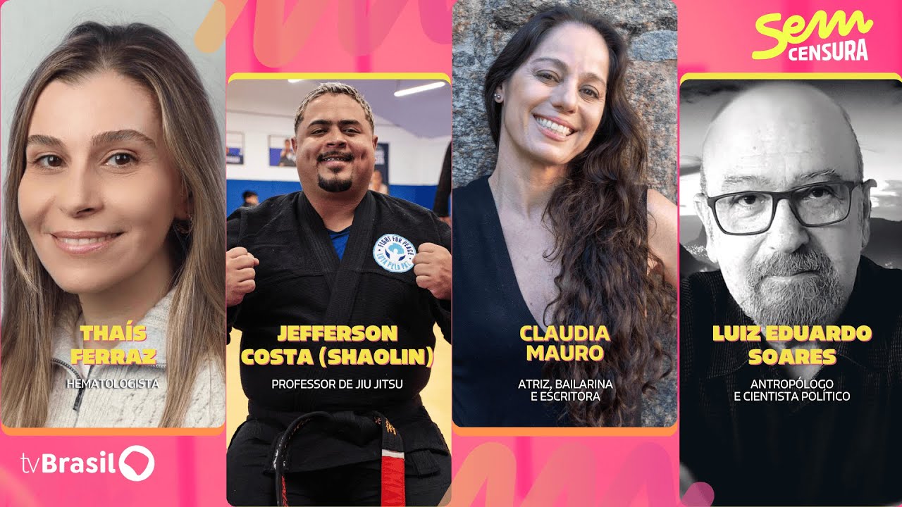 🔴 SEM CENSURA RECEBE THAÍS FERRAZ, CLAUDIA MAURO, LUIZ EDUARDO SOARES E JEFFERSON COSTA (SHAOLIN ...