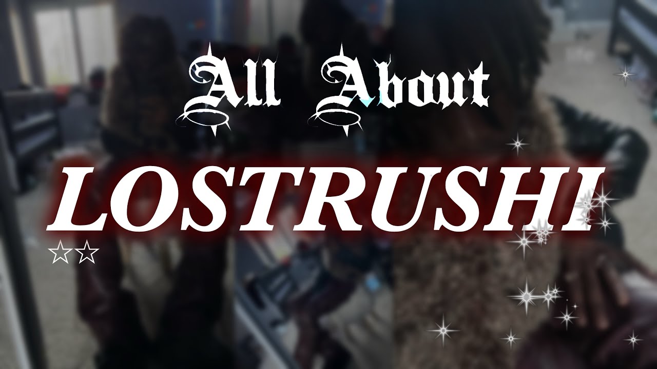 All About // EP. 1 : LOSTRUSHI / LUCY BEDROQUE ☆ - YouTube