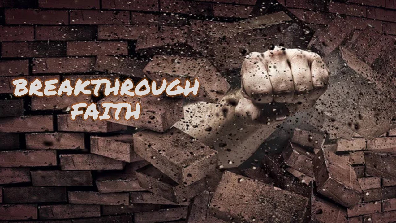 The Secrets of Breakthrough Faith - YouTube